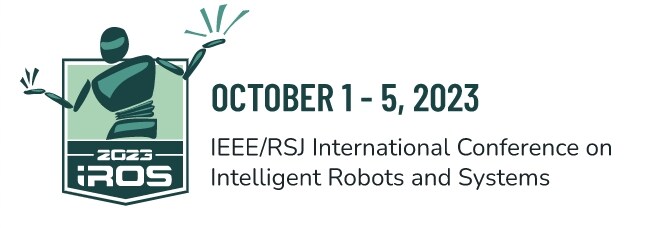 International Conference on Intelligent Robots and Systems (IROS), 2023 ...